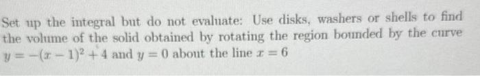 Solved Set up the integral but do not evaluate: Use disks, | Chegg.com