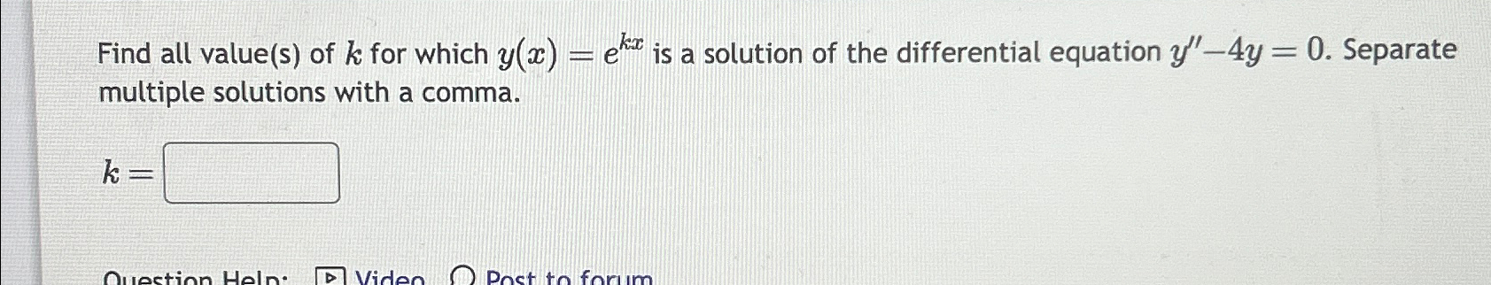 Solved Find all value(s) ﻿of k ﻿for which y(x)=ekx ﻿is a | Chegg.com