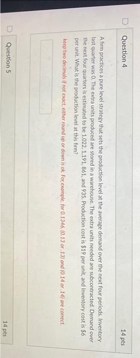 Solved A firm practices a pure level strategy that sets the | Chegg.com