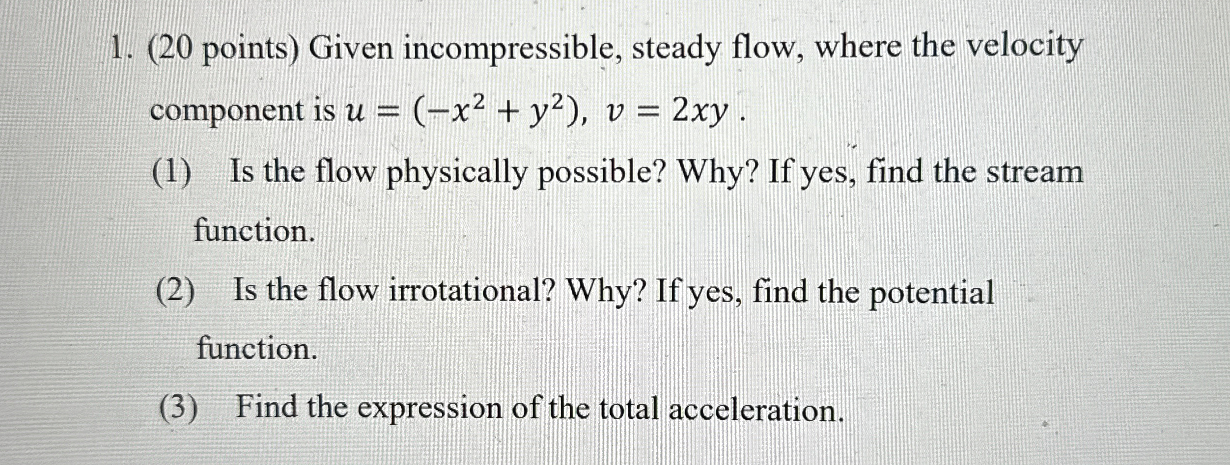 Solved (20 ﻿points) ﻿Given incompressible, steady flow, | Chegg.com