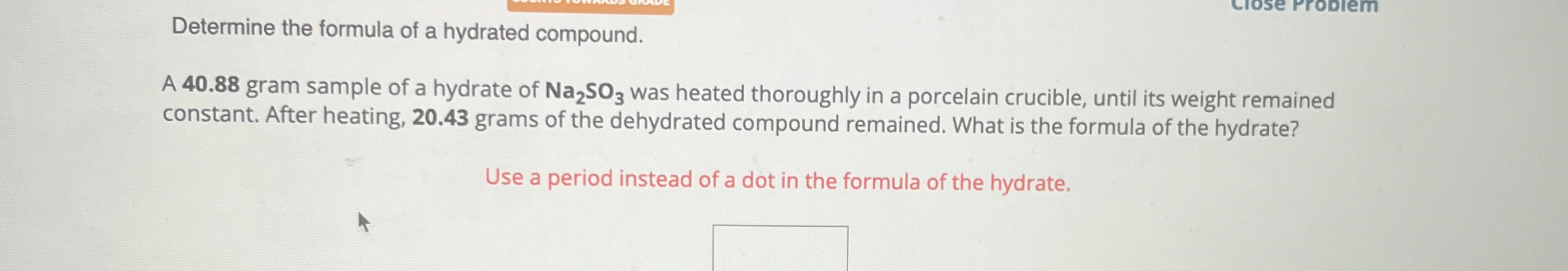 Solved Determine the formula of a hydrated compound.A 40.88 | Chegg.com