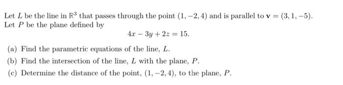 Solved Let L be the line in R3 that passes through the point | Chegg.com