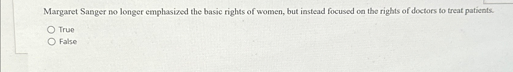 Solved Margaret Sanger no longer emphasized the basic rights | Chegg.com