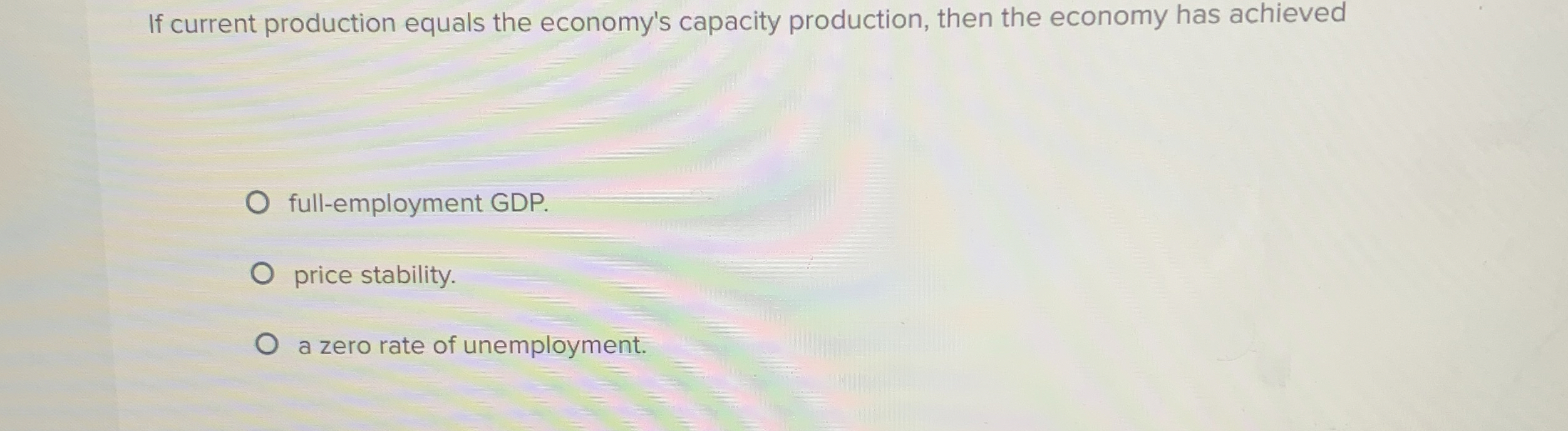 Solved If current production equals the economy's capacity | Chegg.com