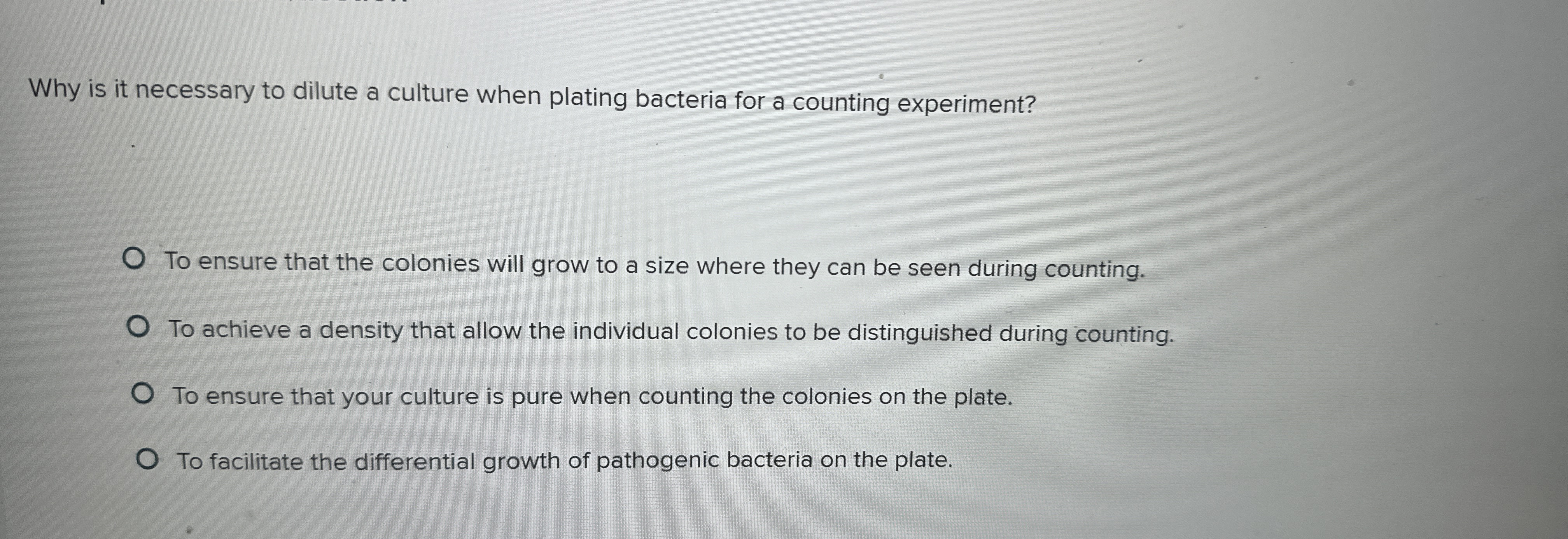 Solved Why is it necessary to dilute a culture when plating | Chegg.com