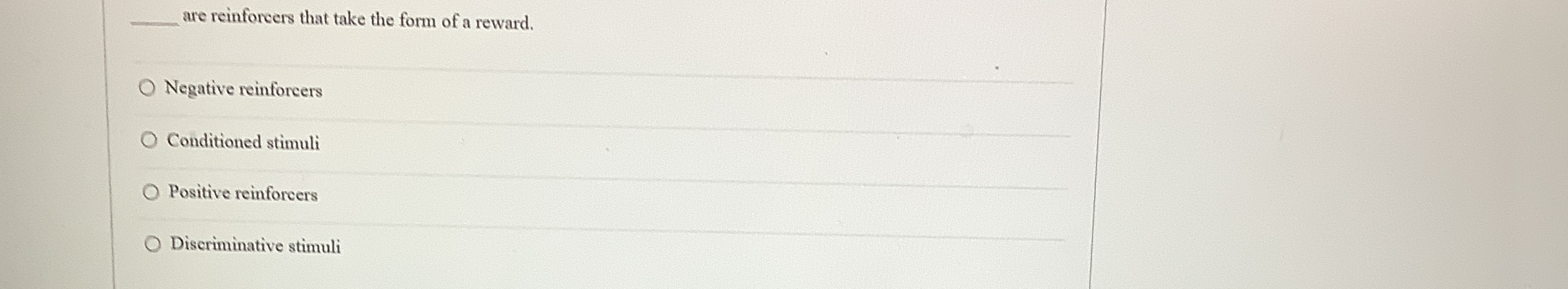Solved q, ﻿are reinforcers that take the form of a | Chegg.com