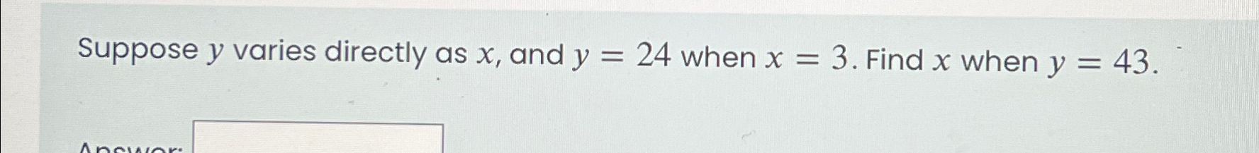 Solved Suppose y ﻿varies directly as x, ﻿and y=24 ﻿when x=3. | Chegg.com