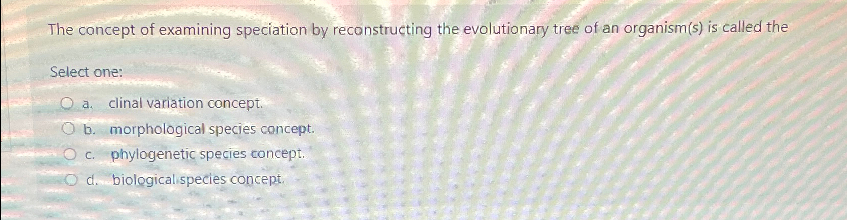 Solved The concept of examining speciation by reconstructing | Chegg.com