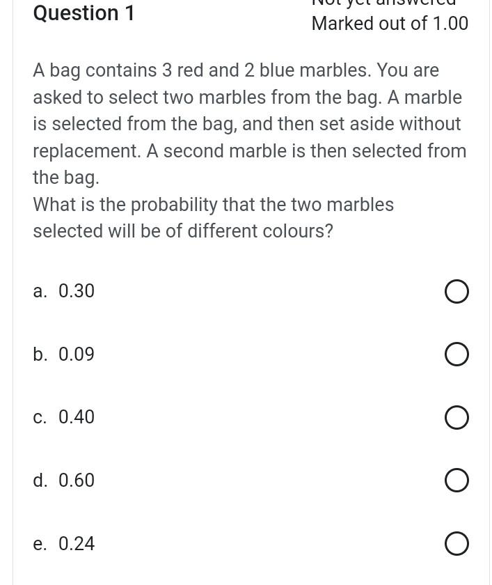 Solved Question 1 Marked out of 1.00 A bag contains 3 red | Chegg.com