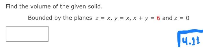 Solved Find the volume of the given solid. Bounded by the | Chegg.com