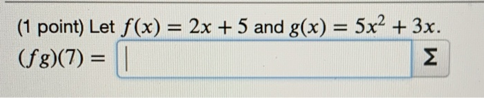 Solved (1 point) Let f(x) = 2x + 5 and g(x) = 5x2 + 3x. | Chegg.com