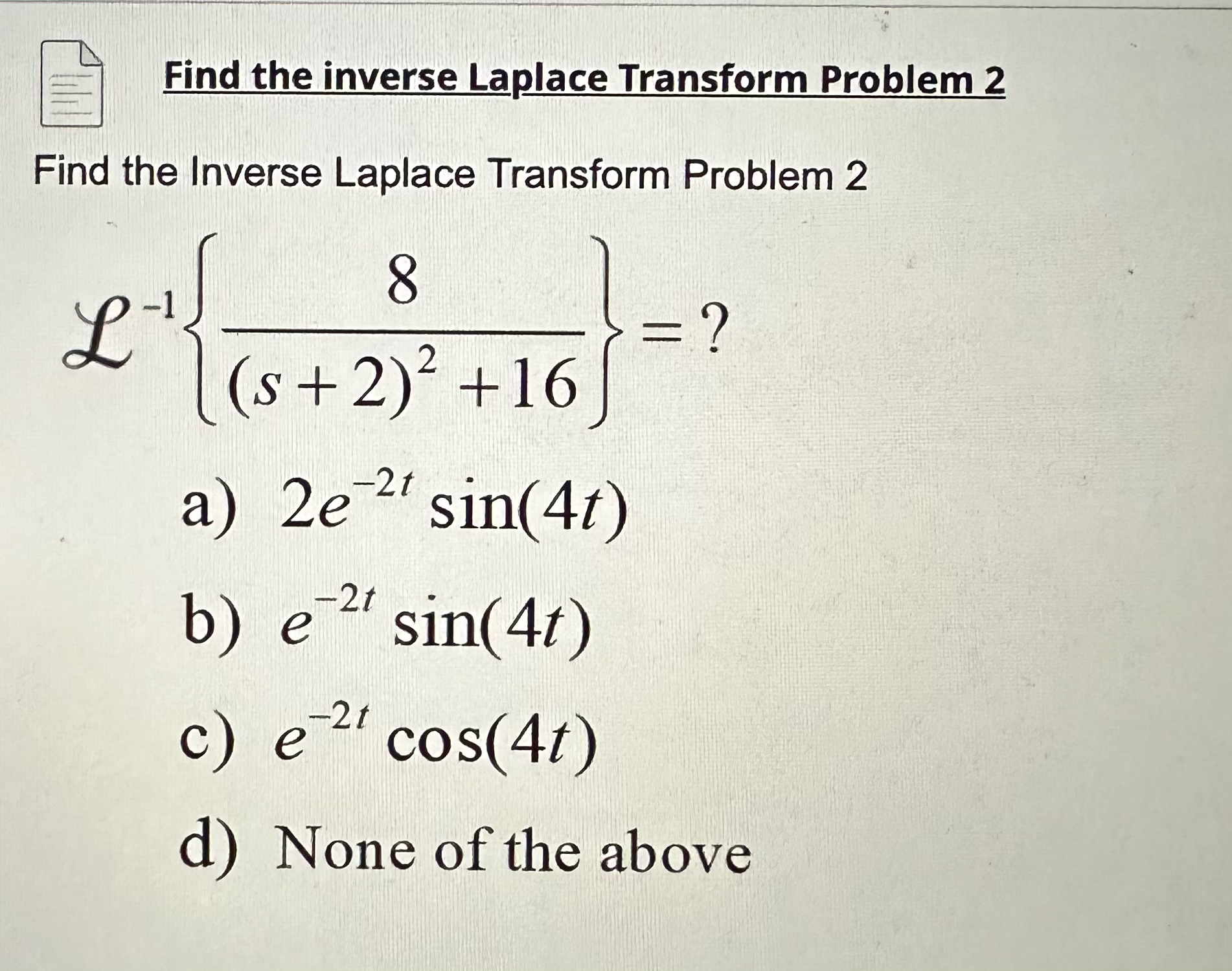Solved Find the inverse Laplace Transform Problem 2Find the | Chegg.com