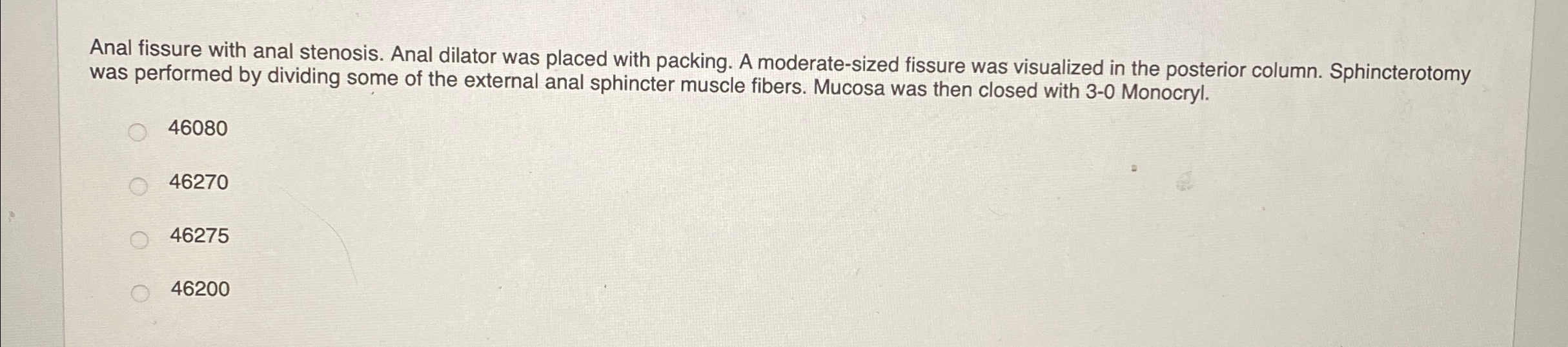 Solved Anal fissure with anal stenosis. Anal dilator was | Chegg.com