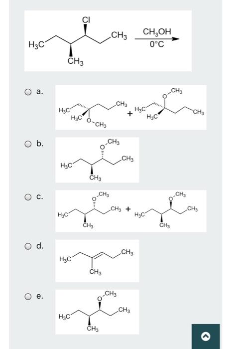 Solved CI CH3 CH,OH 0°C H3C CH3 a. CH3 CH3 H3C H3C H3C " CH3 | Chegg.com