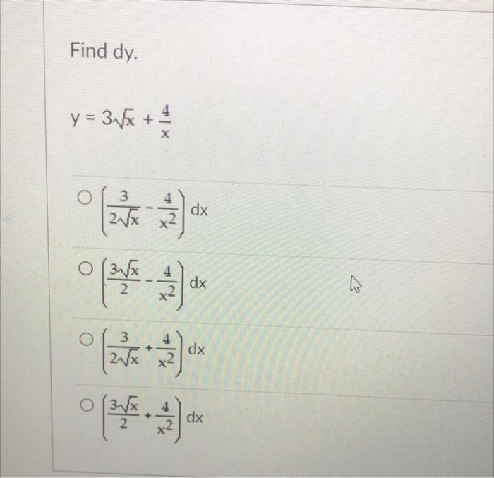 Solved Find dy. y = 3.x + 4 х 3 ਹੈ dx 21 22 о (3x 2 4 dx w 3 | Chegg.com