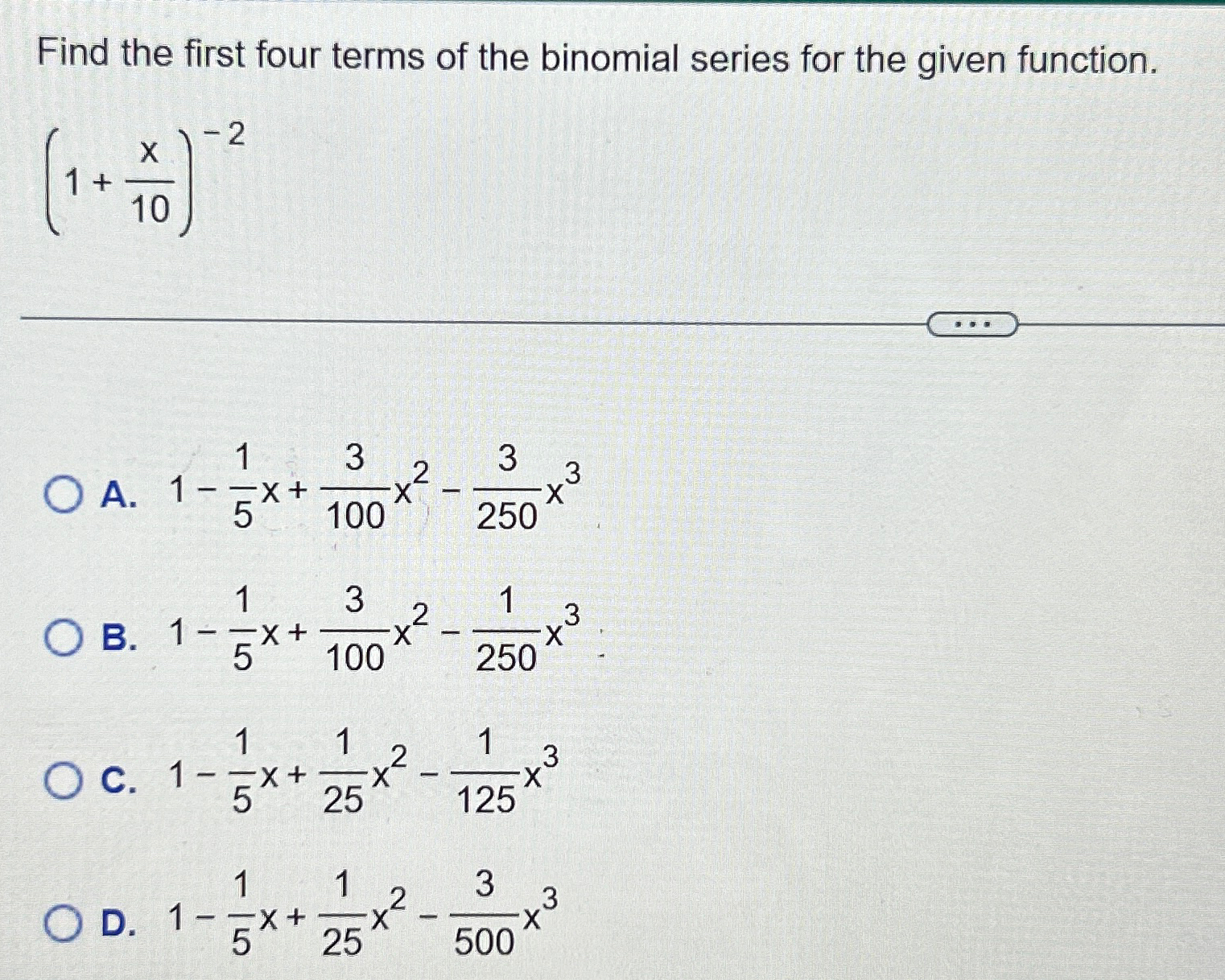 Solved Find the first four terms of the binomial series for | Chegg.com