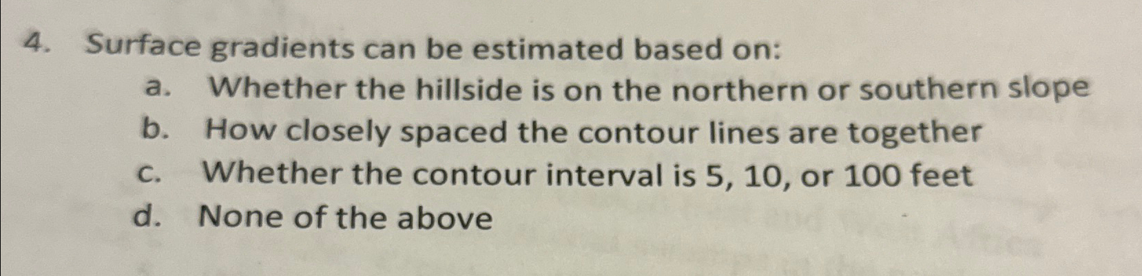 Solved Surface gradients can be estimated based on:a. | Chegg.com