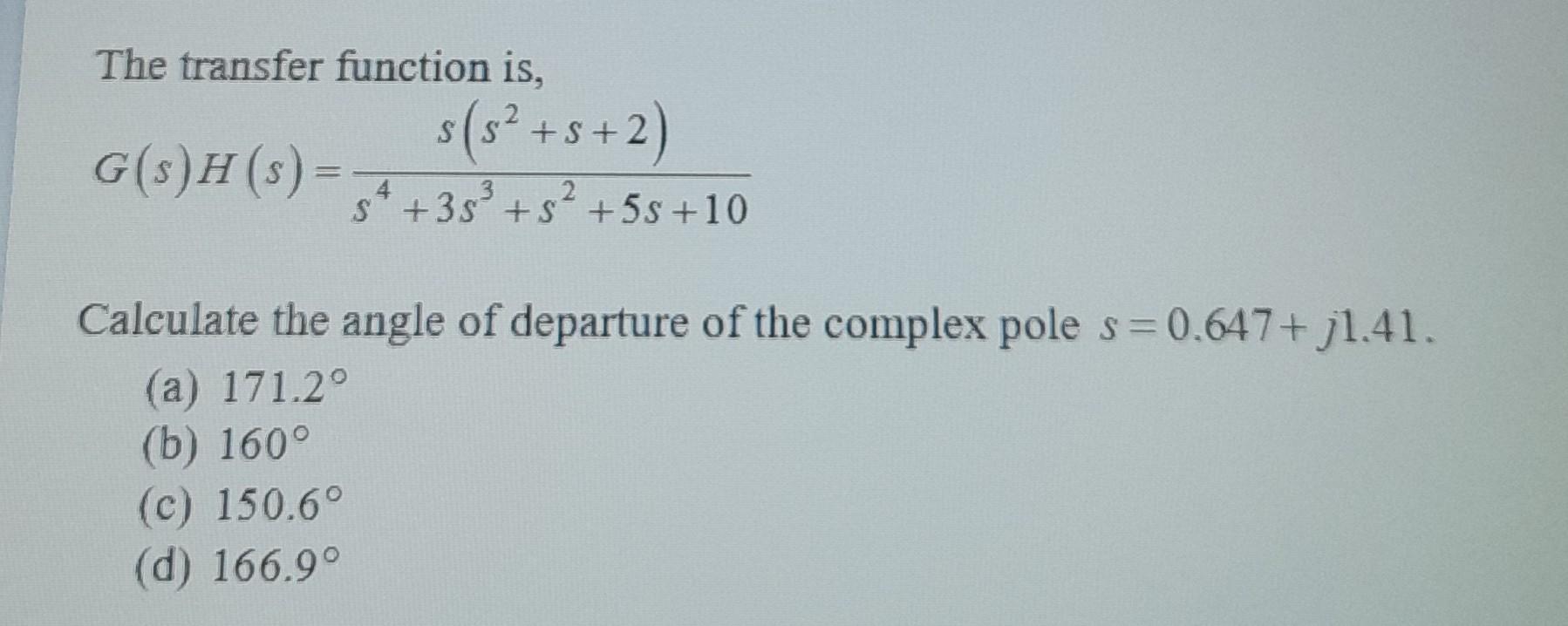 Solved The transfer function is, | Chegg.com