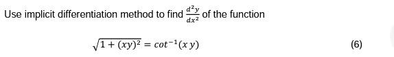 Solved Use implicit differentiation method to find dx2d2y of | Chegg.com