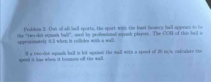 Solved Problem 2: Out of all ball sports, the sport with the | Chegg.com