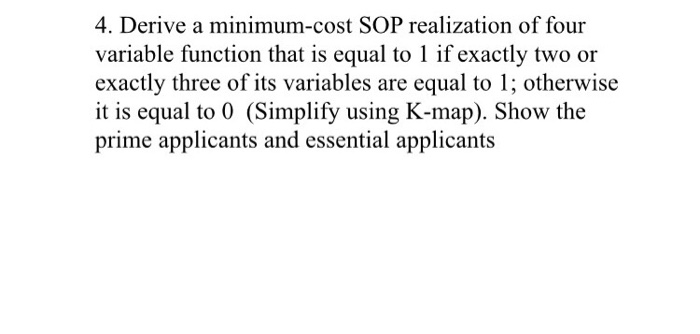 Solved 4. Derive a minimum-cost SOP realization of four | Chegg.com