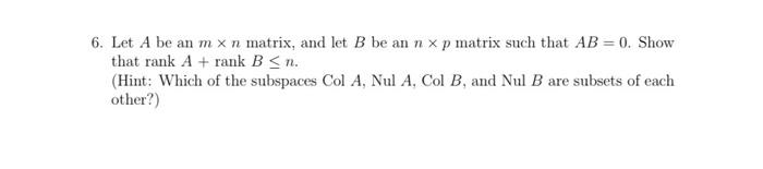 Solved 6. Let A be an mx n matrix, and let B be an n x p | Chegg.com