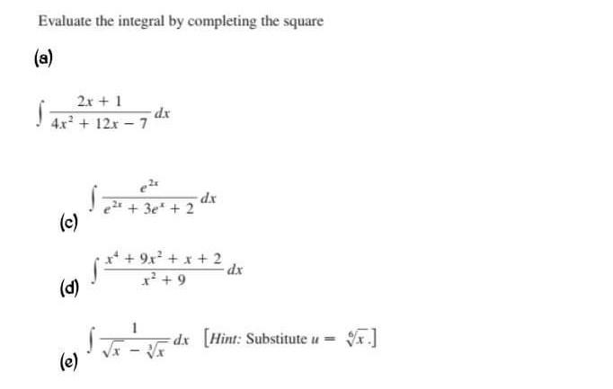 Solved Evaluate the integral by completing the square (a) | Chegg.com