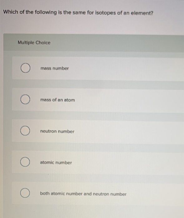 Solved Which of the following is the same for isotopes of an | Chegg.com