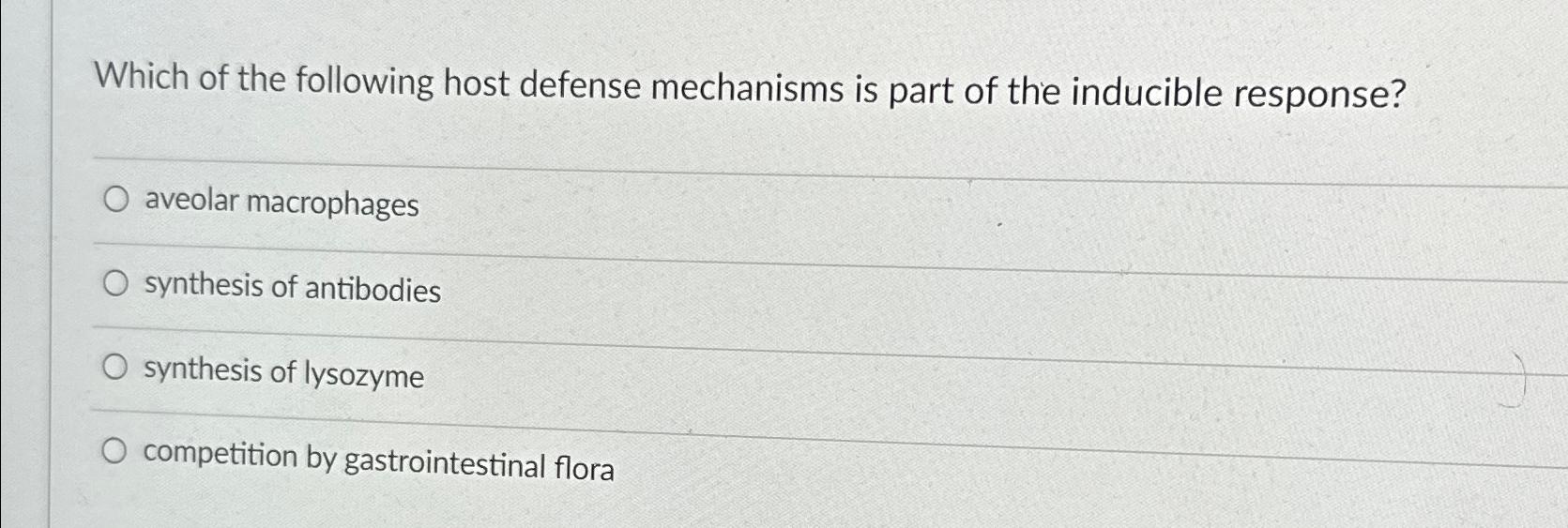 Solved Which of the following host defense mechanisms is | Chegg.com