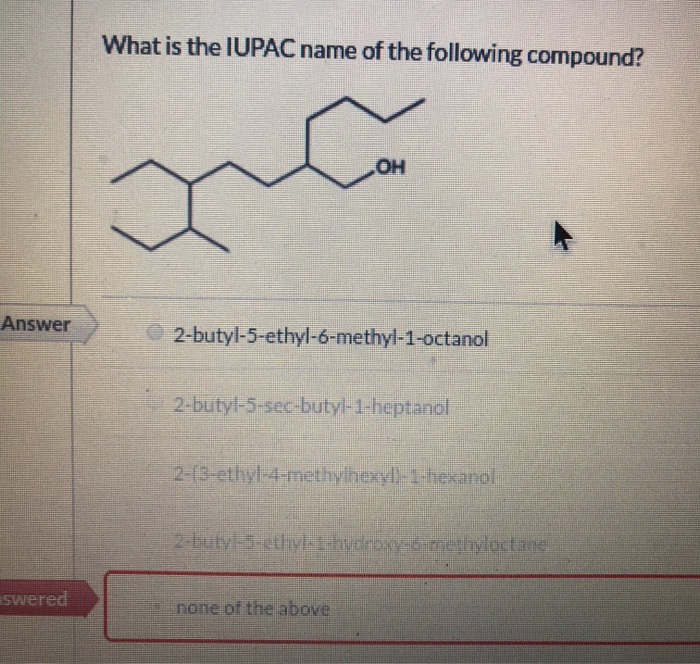 Solved What is the IUPAC name of the following compound? | Chegg.com