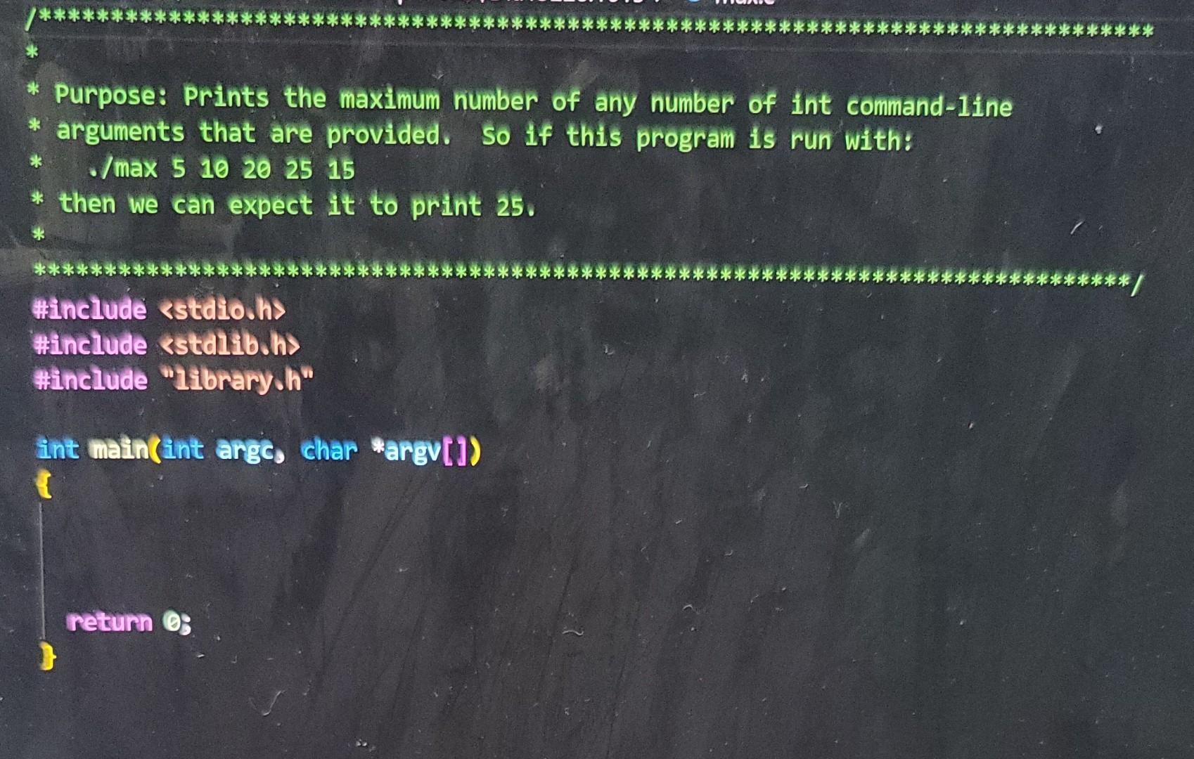 Solved * Purpose: Prints the maximum number of any number of | Chegg.com