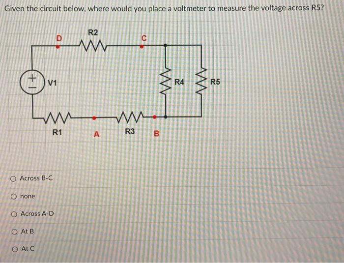 Solved Given the circuit below, where would you place a | Chegg.com