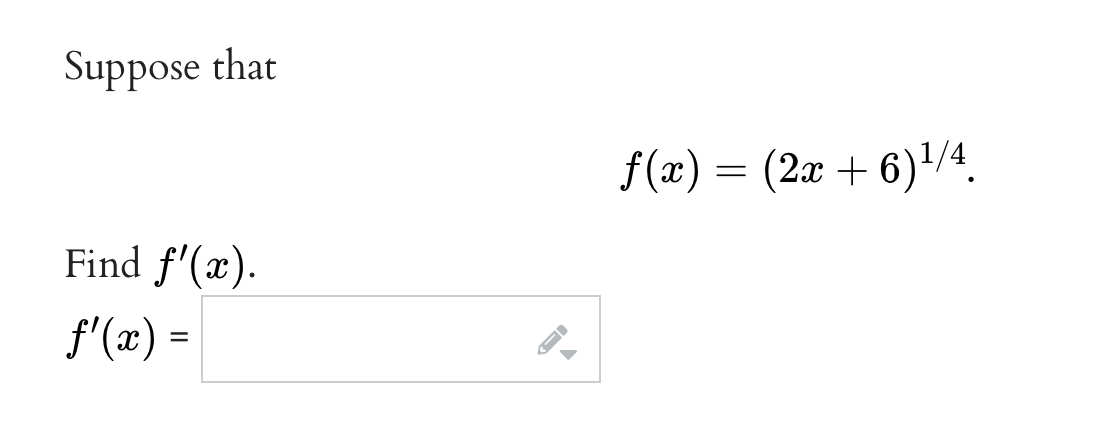Solved Suppose thatf(x)=(2x+6)14.Find f'(x).f'(x)= | Chegg.com