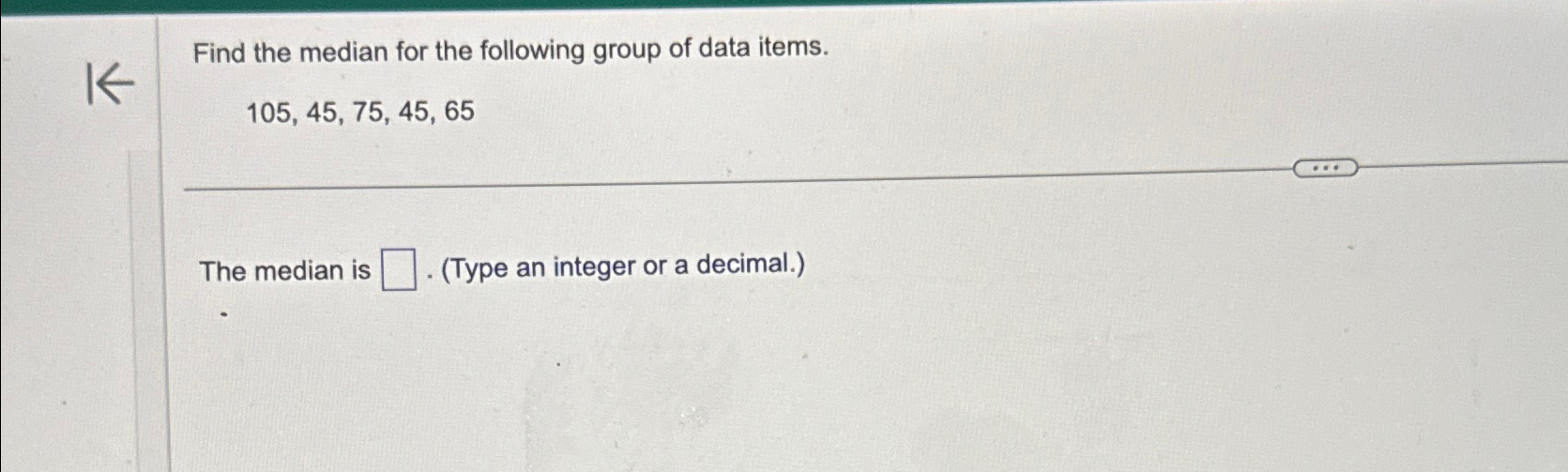 Solved Find the median for the following group of data | Chegg.com