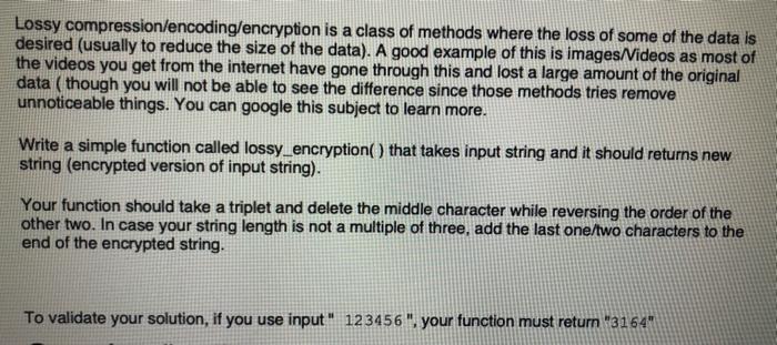 Solved Lossy compression/encoding/encryption is a class of | Chegg.com