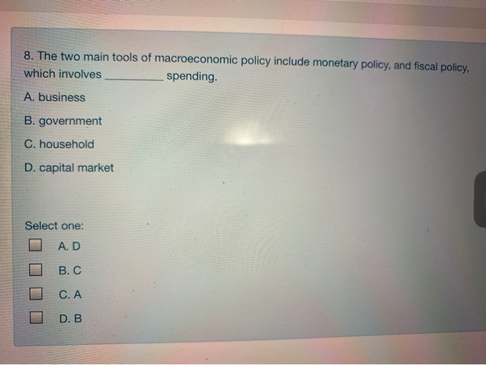 Solved 8. The two main tools of macroeconomic policy include | Chegg.com