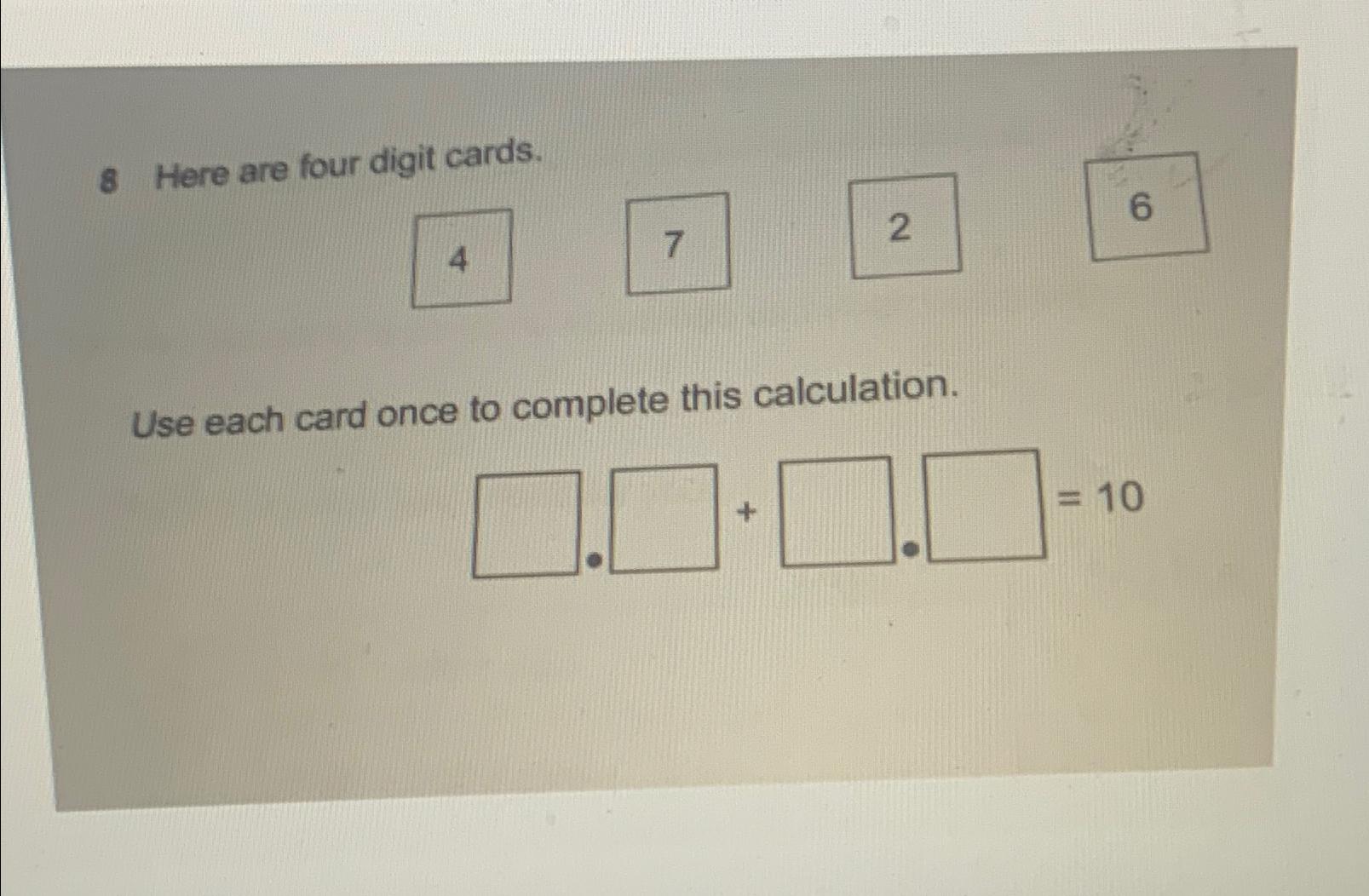 Solved 8 ﻿Here are four digit cards.26Use each card once to | Chegg.com