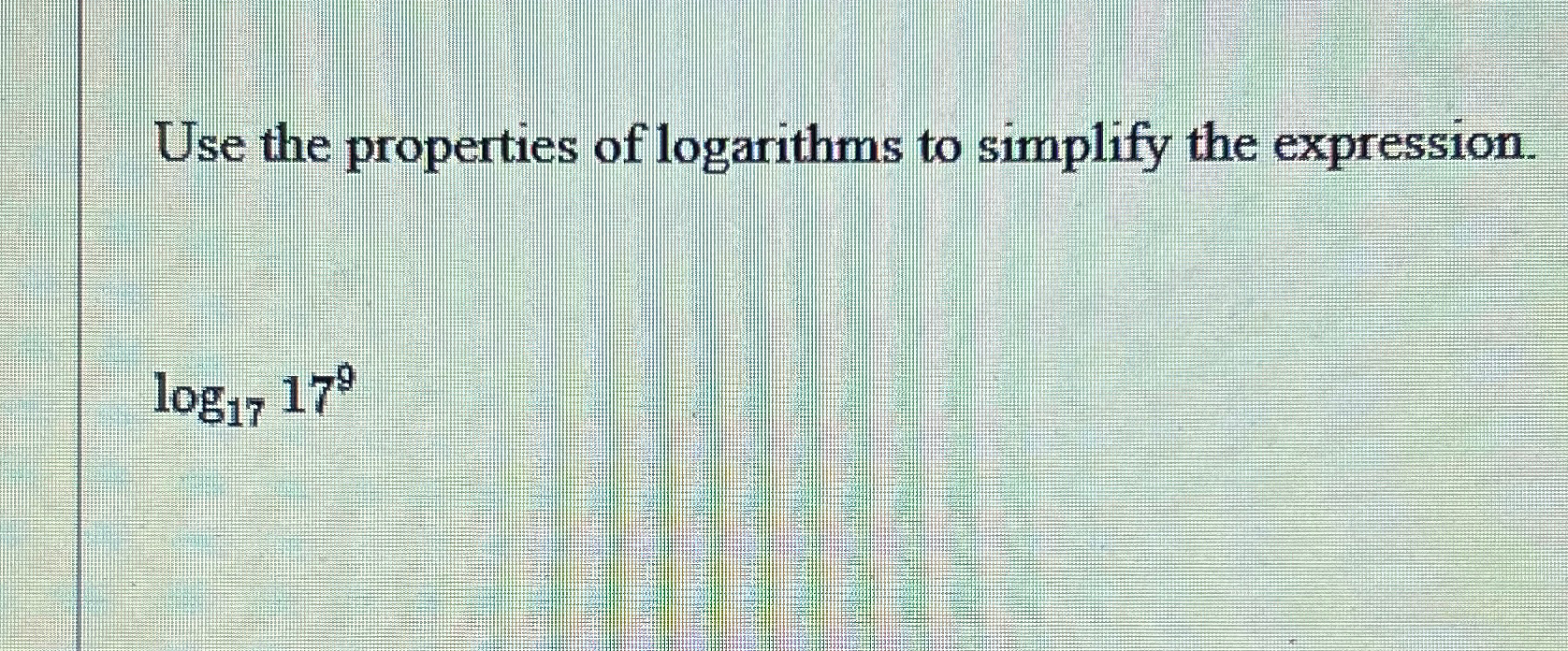 Solved Use the properties of logarithms to simplify the | Chegg.com