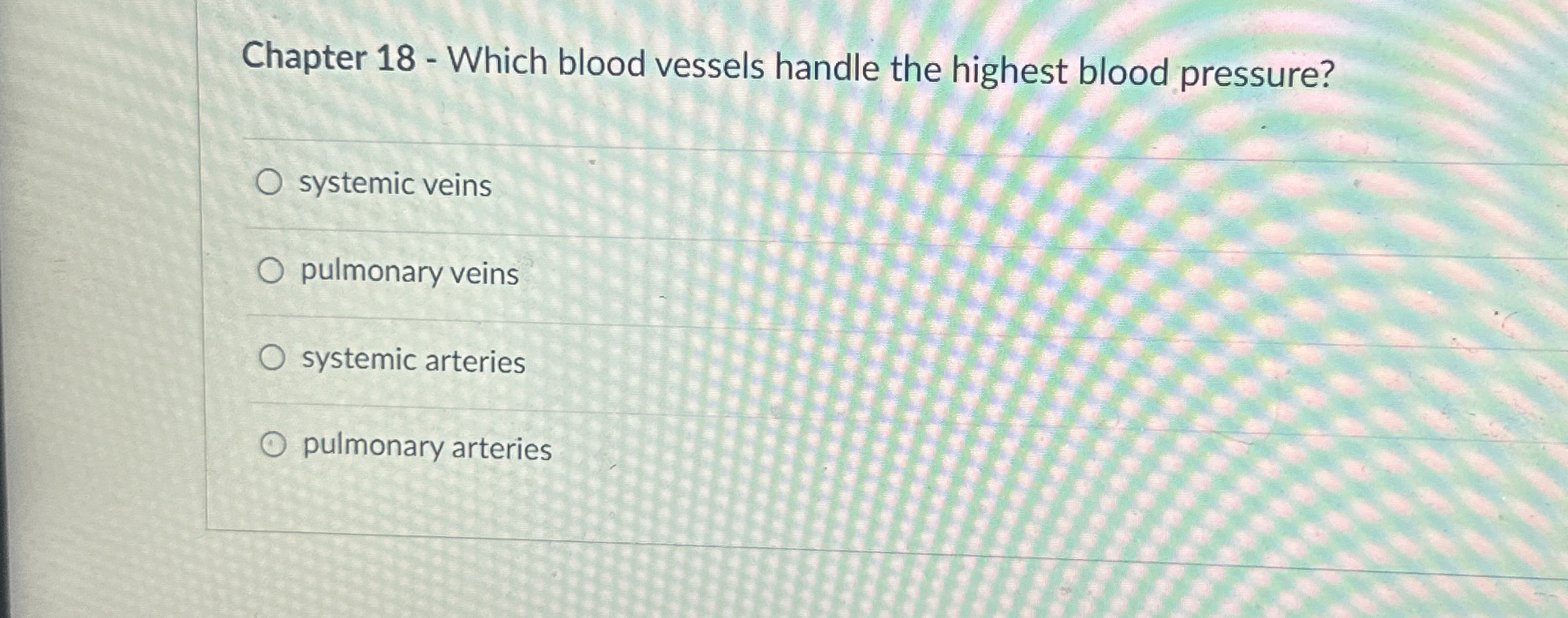 Solved Chapter 18 - ﻿The outward force that blood exerts on | Chegg.com