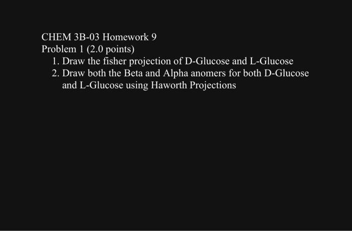 Solved CHEM 3B-03 Homework 9 Problem 1 (2.0 points) 1. Draw | Chegg.com