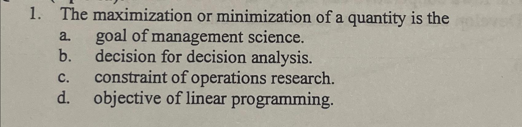 Solved The maximization or minimization of a quantity is | Chegg.com