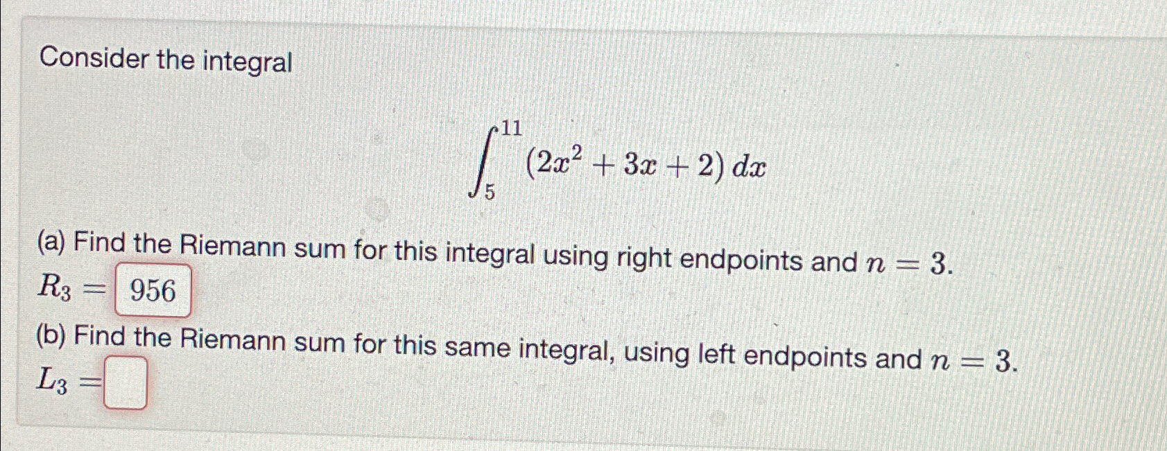 Solved Consider the integral∫511(2x2+3x+2)dx(a) ﻿Find the | Chegg.com