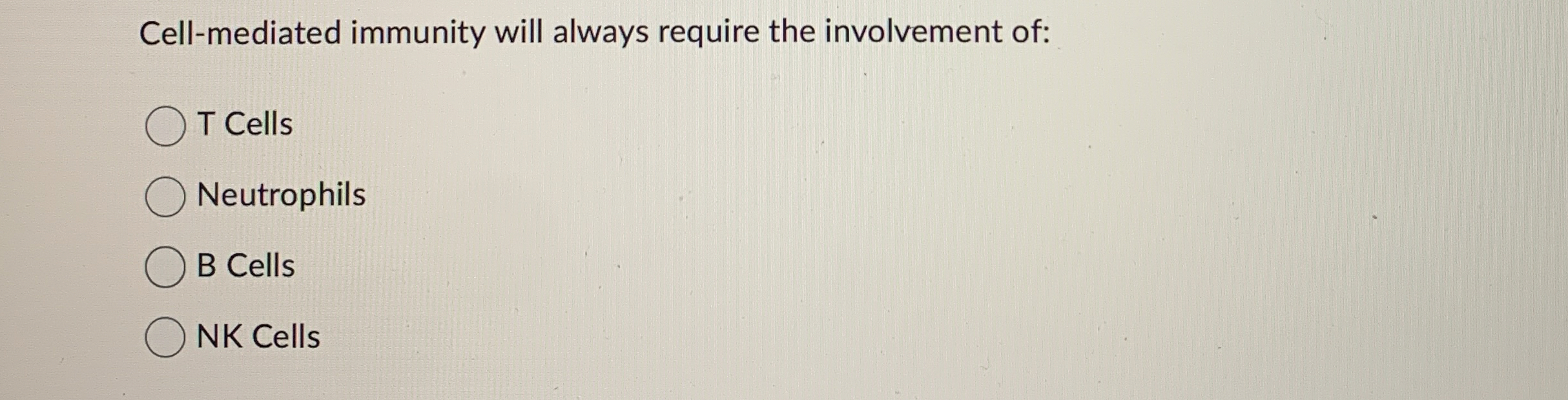 Solved Cell-mediated immunity will always require the | Chegg.com
