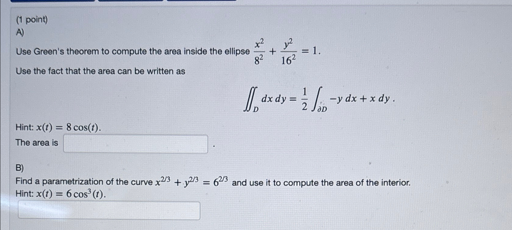 Solved (1 ﻿point)A)Use Green's theorem to compute the area | Chegg.com