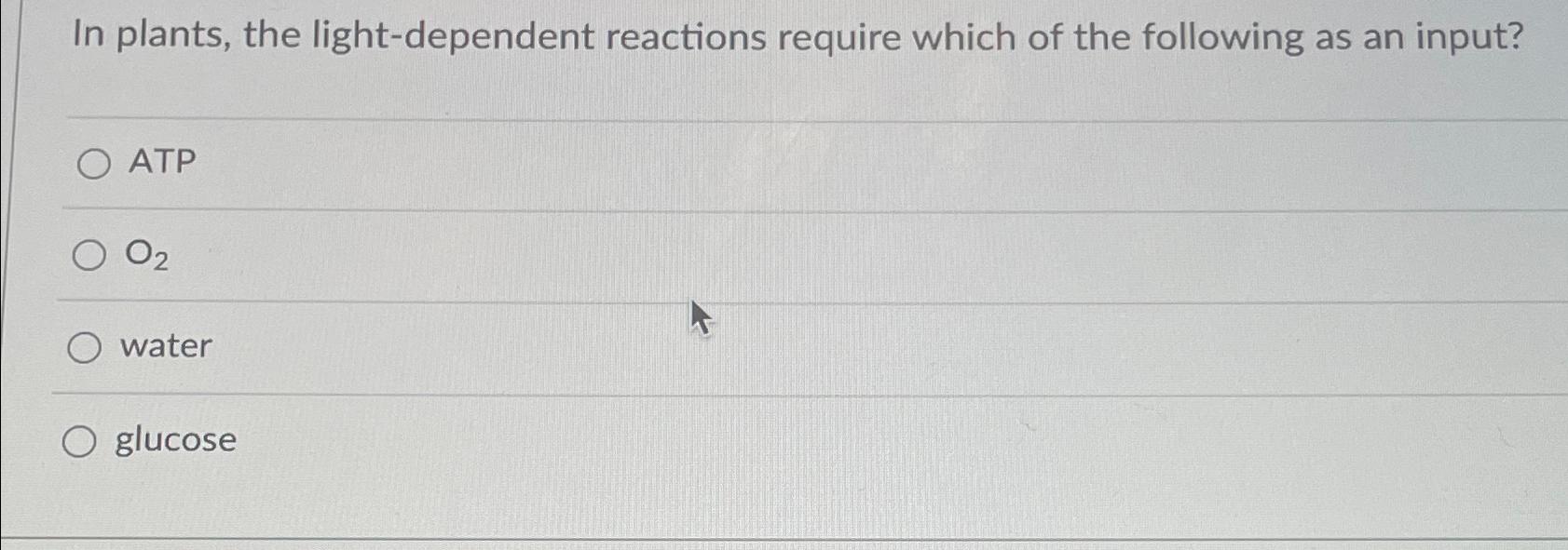 Solved In plants, the light-dependent reactions require | Chegg.com