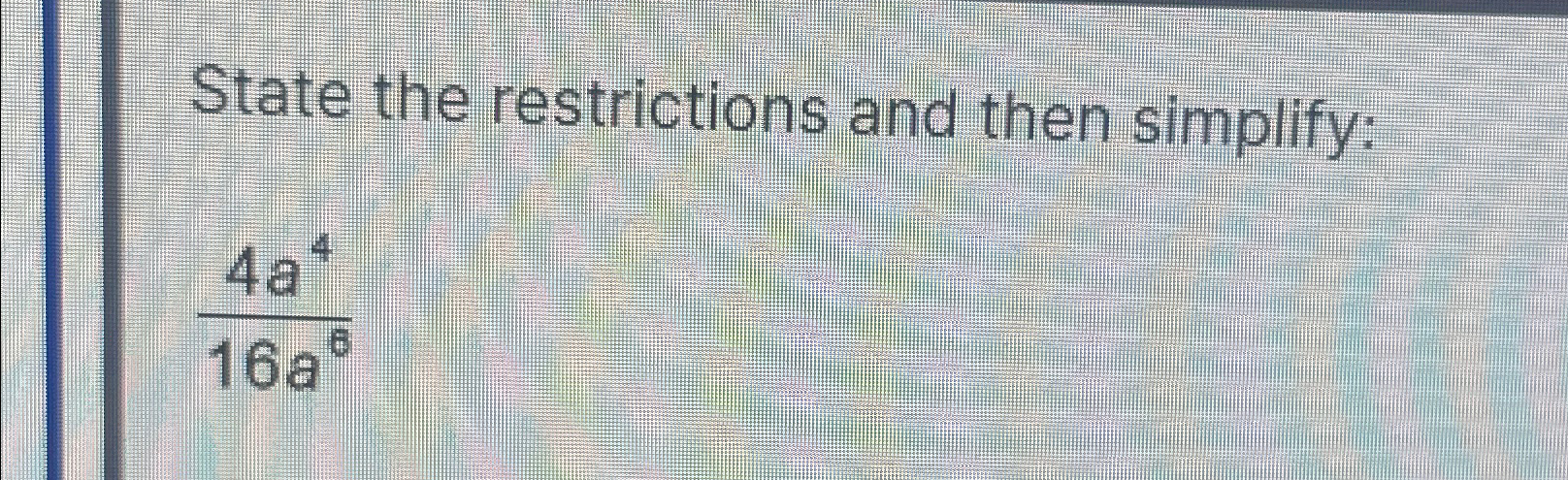 State the restrictions and then simplify:4a416a6 | Chegg.com