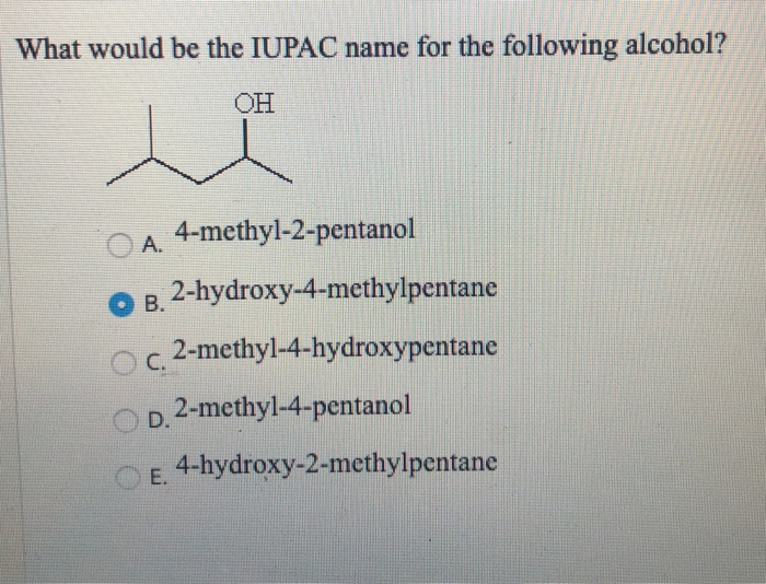 Solved What would be the IUPAC name for the following | Chegg.com