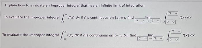 Solved Explain how to evaluate an improper integral that has | Chegg.com