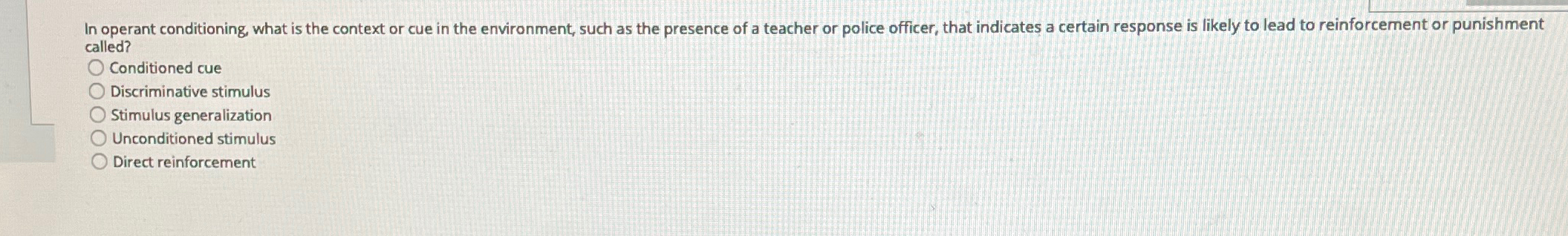 Solved In operant conditioning, what is the context or cue | Chegg.com
