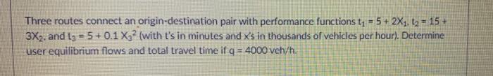 Solved Three Routes Connect An Origin Destination Pair With